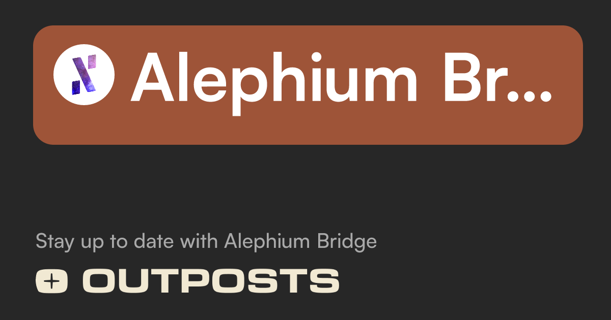 Explore Alephium Bridge on Outposts