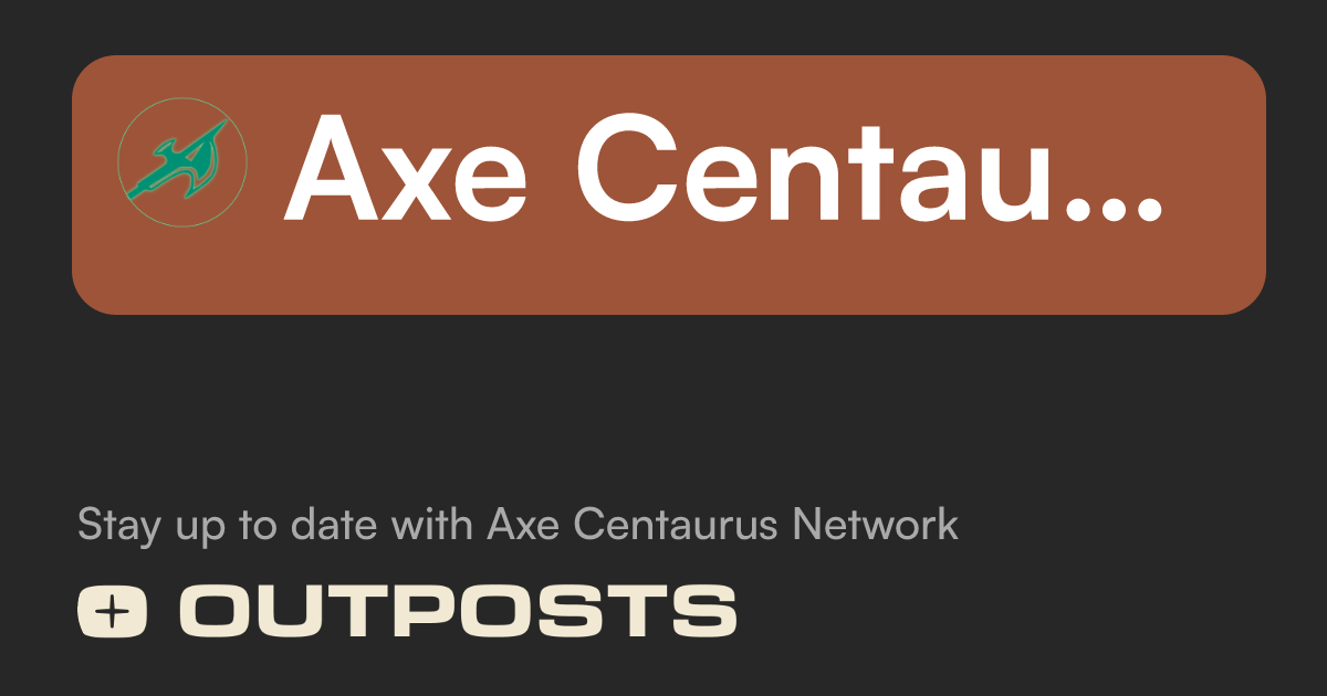 Explore Axe Centaurus Network on Outposts