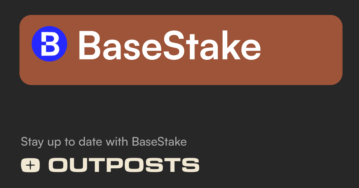 Explore BaseStake on Outposts