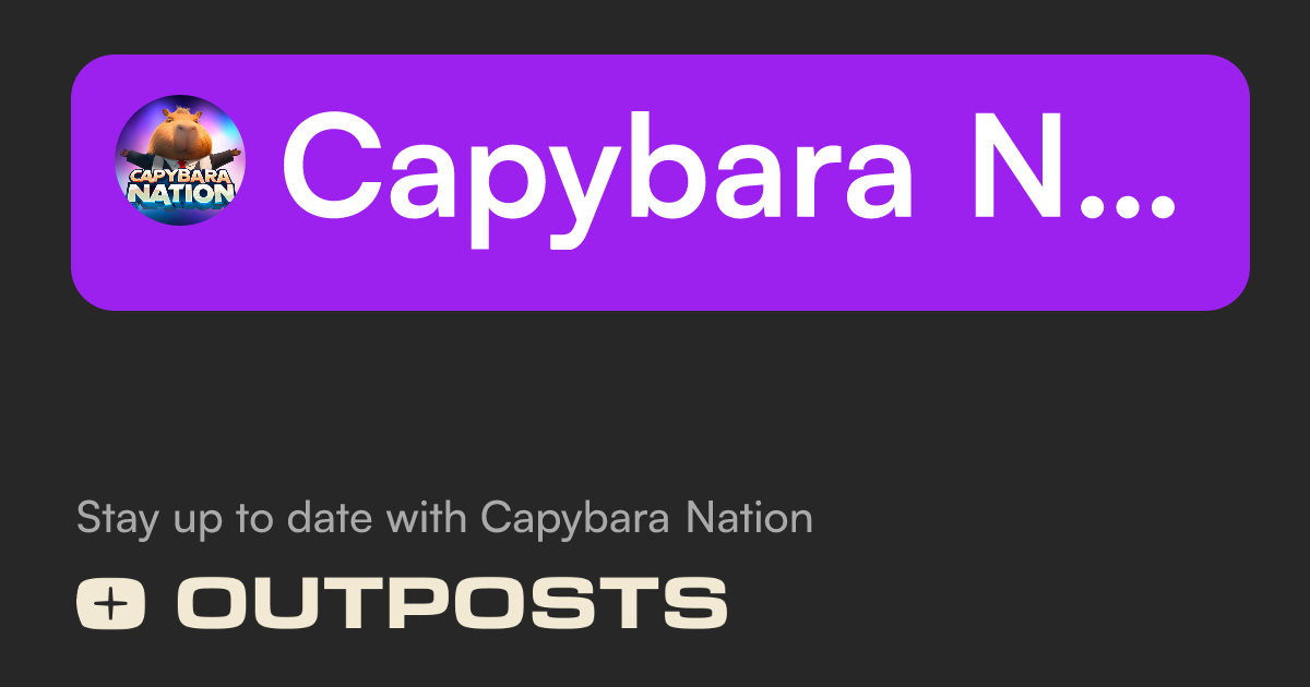 Explore Capybara Nation on Outposts