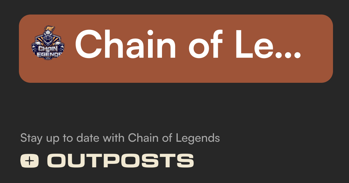 Explore Chain of Legends on Outposts