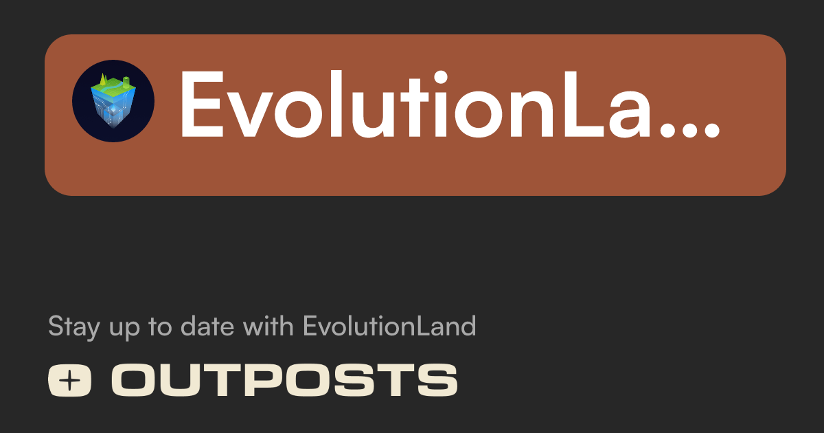 Explore EvolutionLand on Outposts