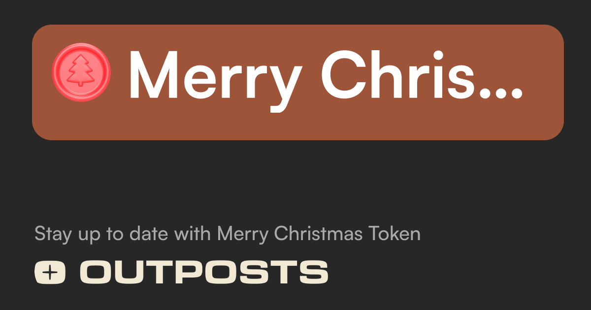 Explore Merry Christmas Token on Outposts
