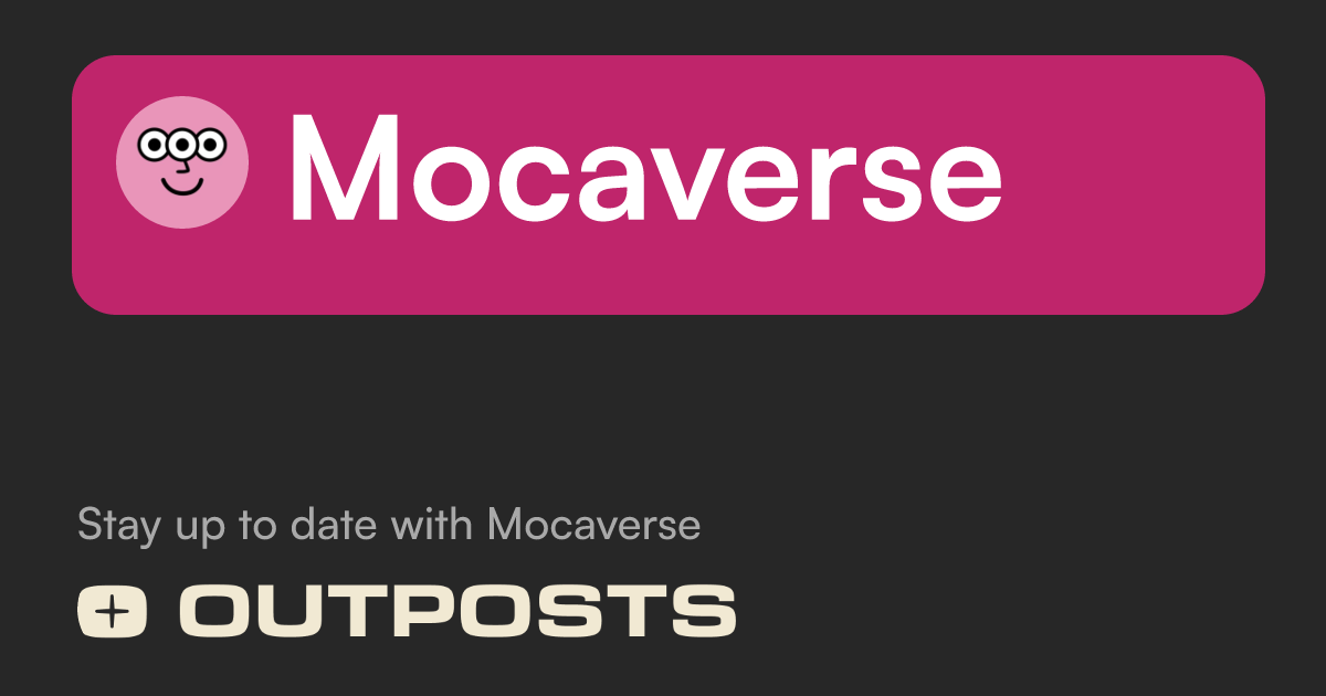 Explore Mocaverse on Outposts