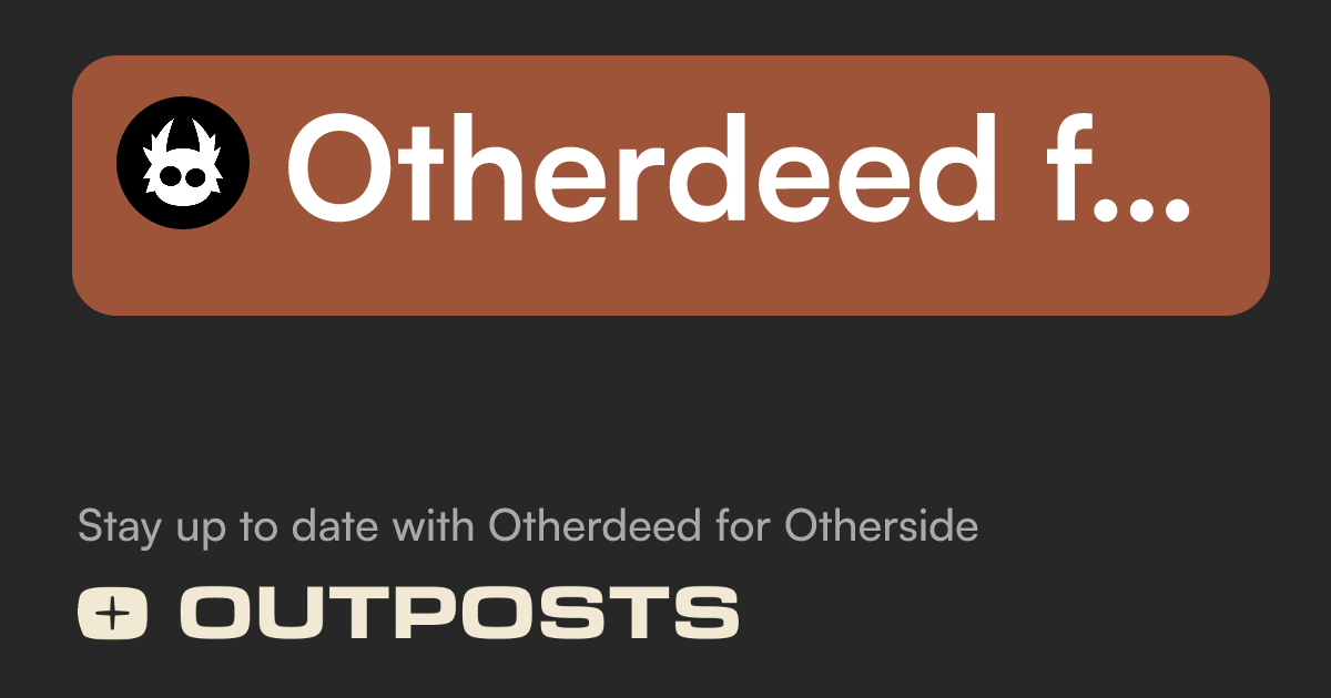 Explore Otherdeed for Otherside on Outposts