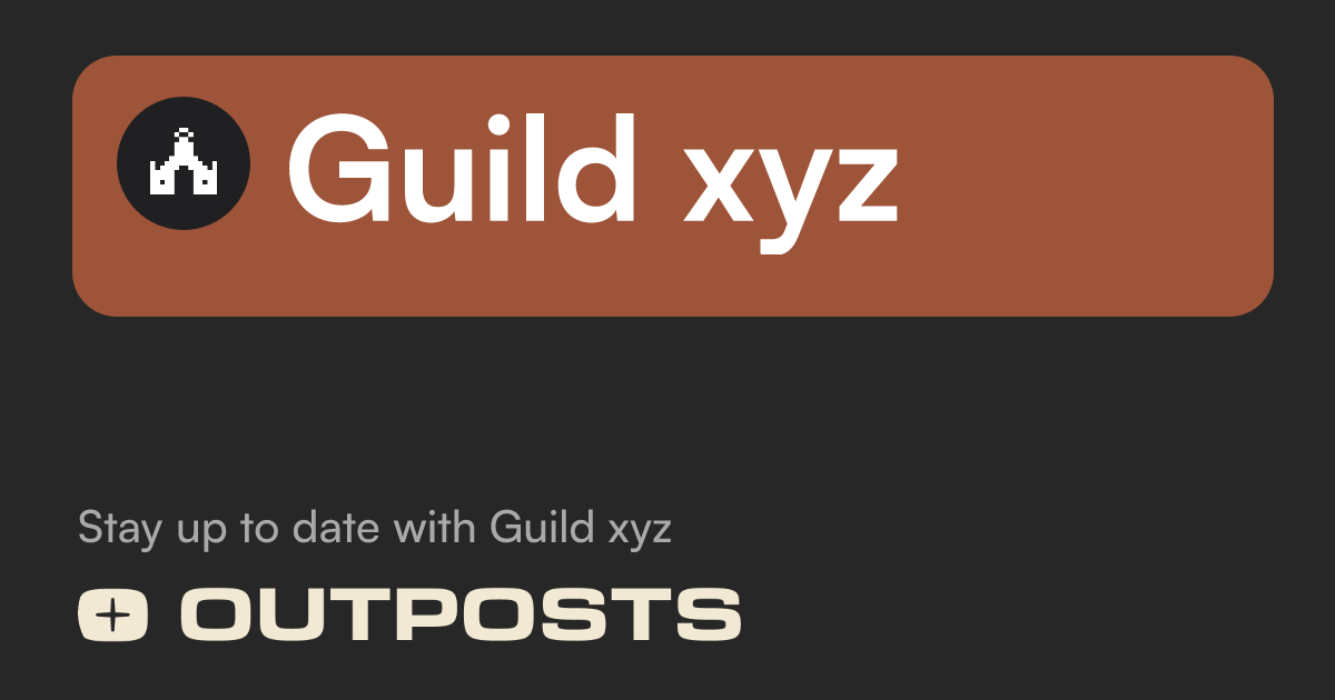 Explore Guild xyz on Outposts