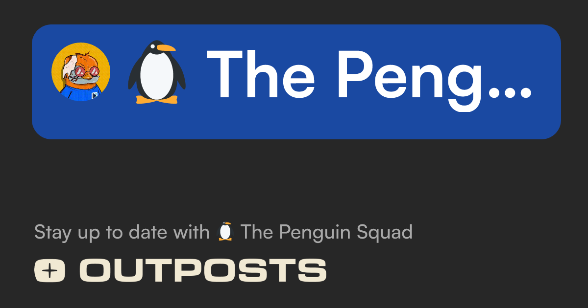 Explore 🐧 The Penguin Squad on Outposts